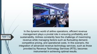 Optimizing Airline Revenue Management with Revenue Technology Services | PPTX