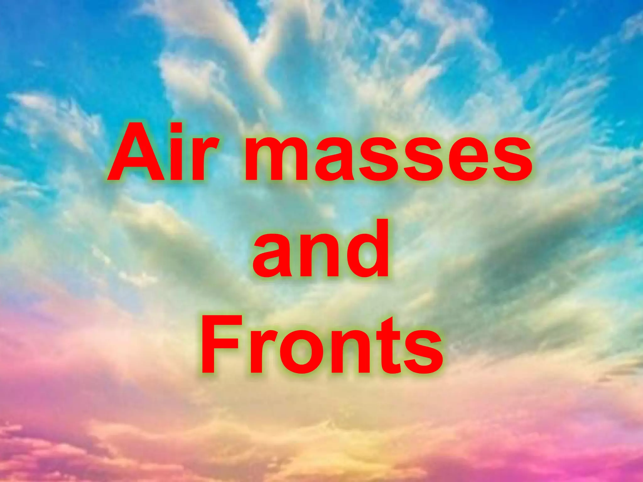 AIR MASSES AND FRONT | PPTX