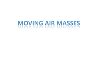 Air mass movement reference pictures pp | PPTX