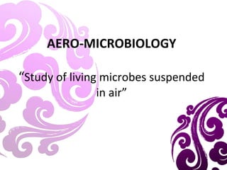 Air microbiology | PPTX