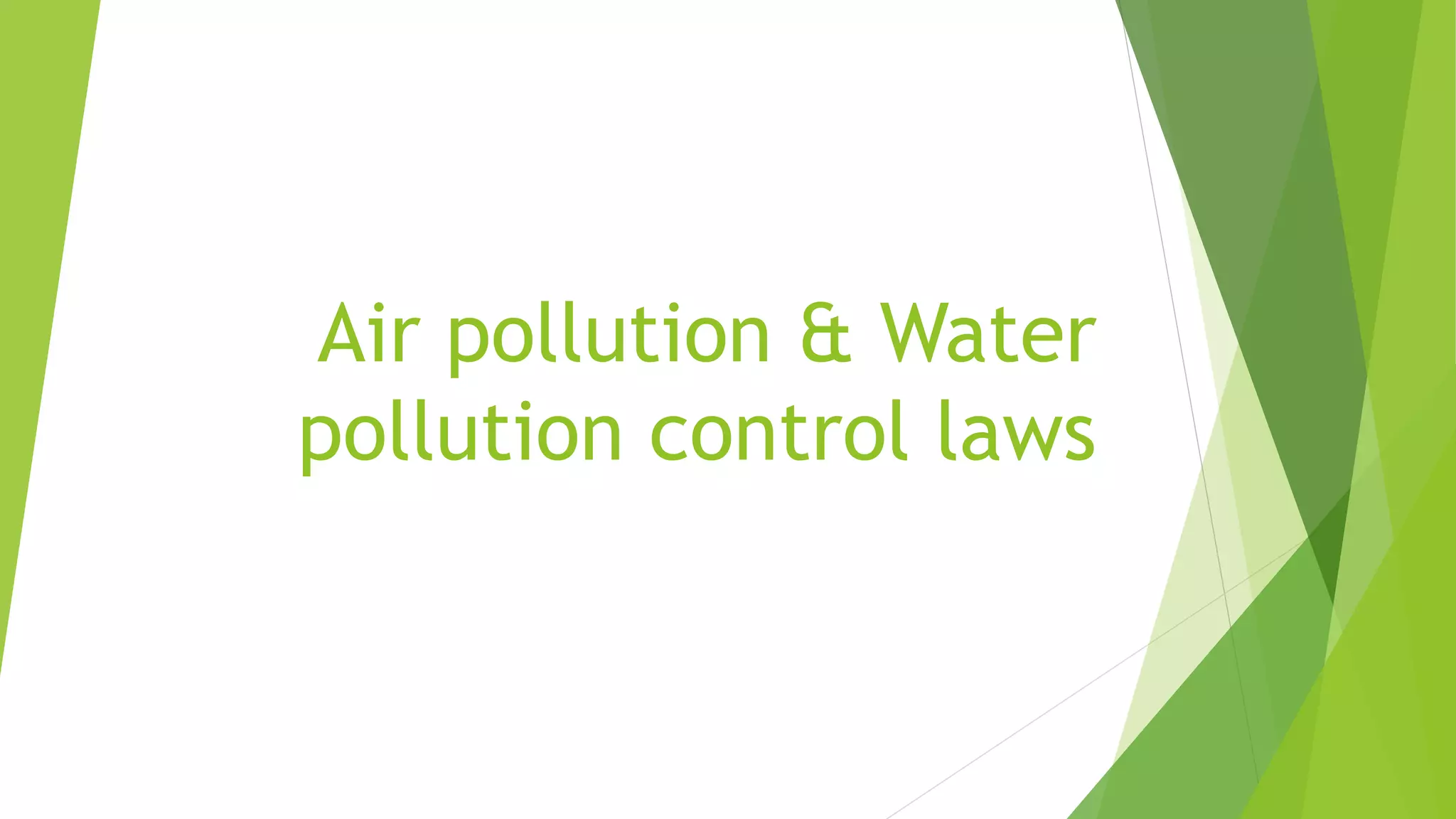 Air pollution & Water pollution control laws | PPTX