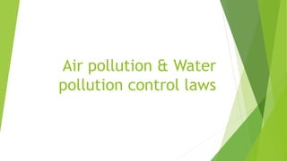 Air pollution & Water pollution control laws | PPTX