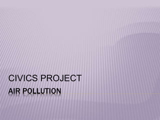 Air pollution | PPTX | Indoor Environmental Quality | Home & Garden