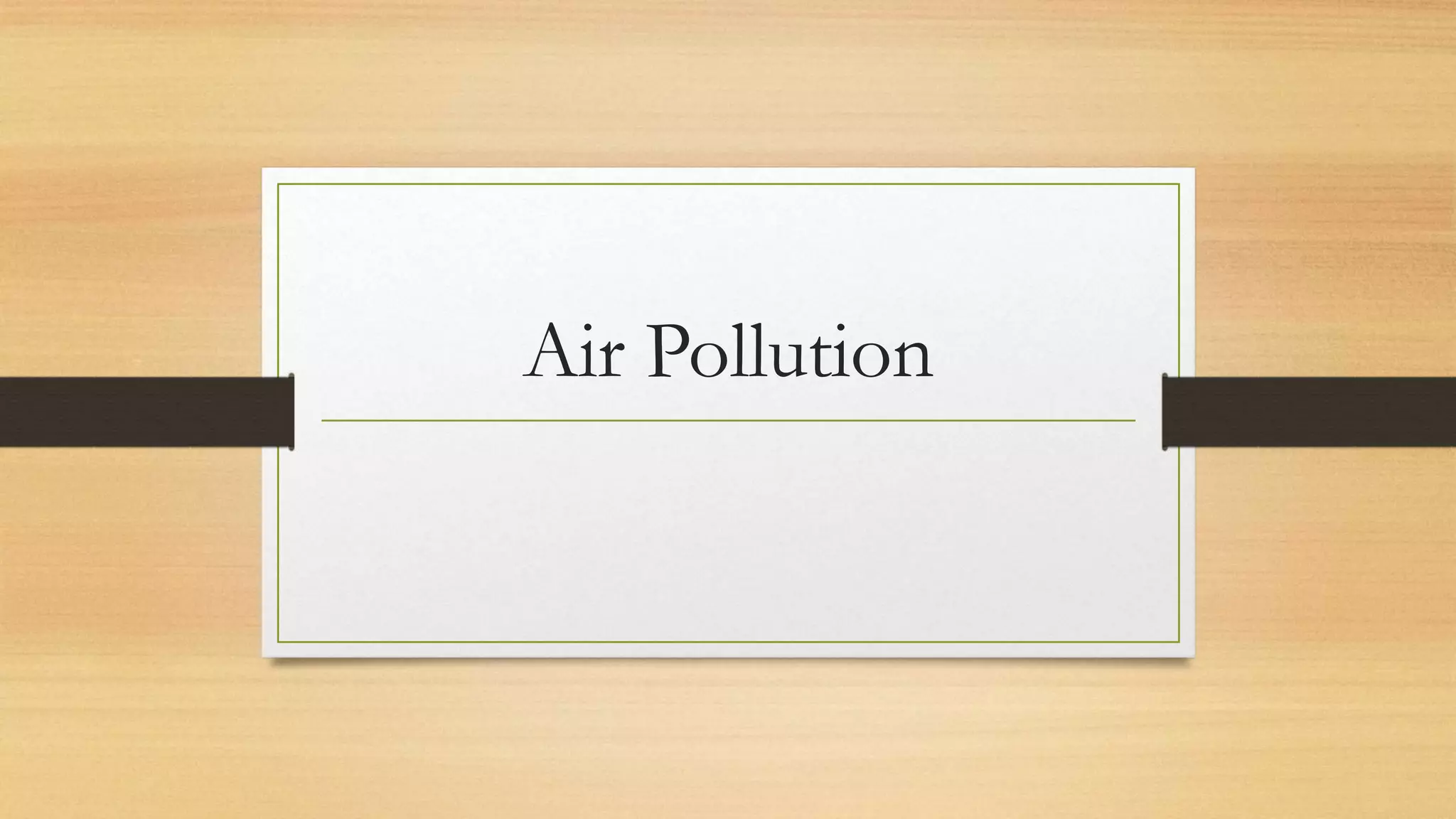 Air pollution | PPTX