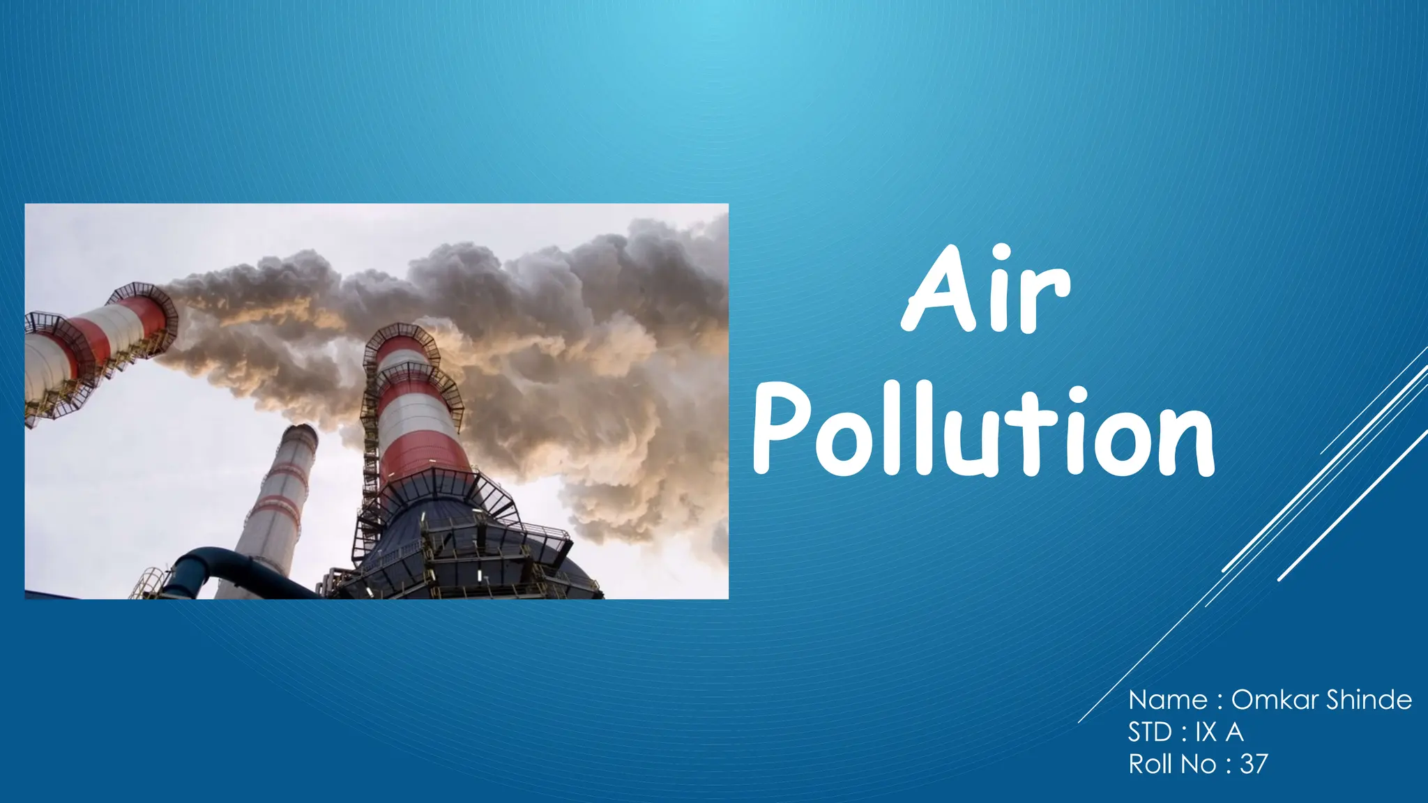 Pptx on Air pollution that effects the environment | PPTX