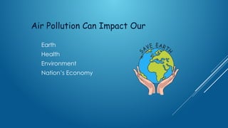 Pptx on Air pollution that effects the environment | PPT