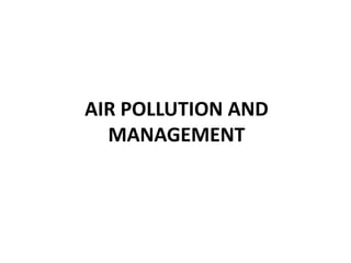 AIR POLLUTION AND MANAGEMENT.pptx