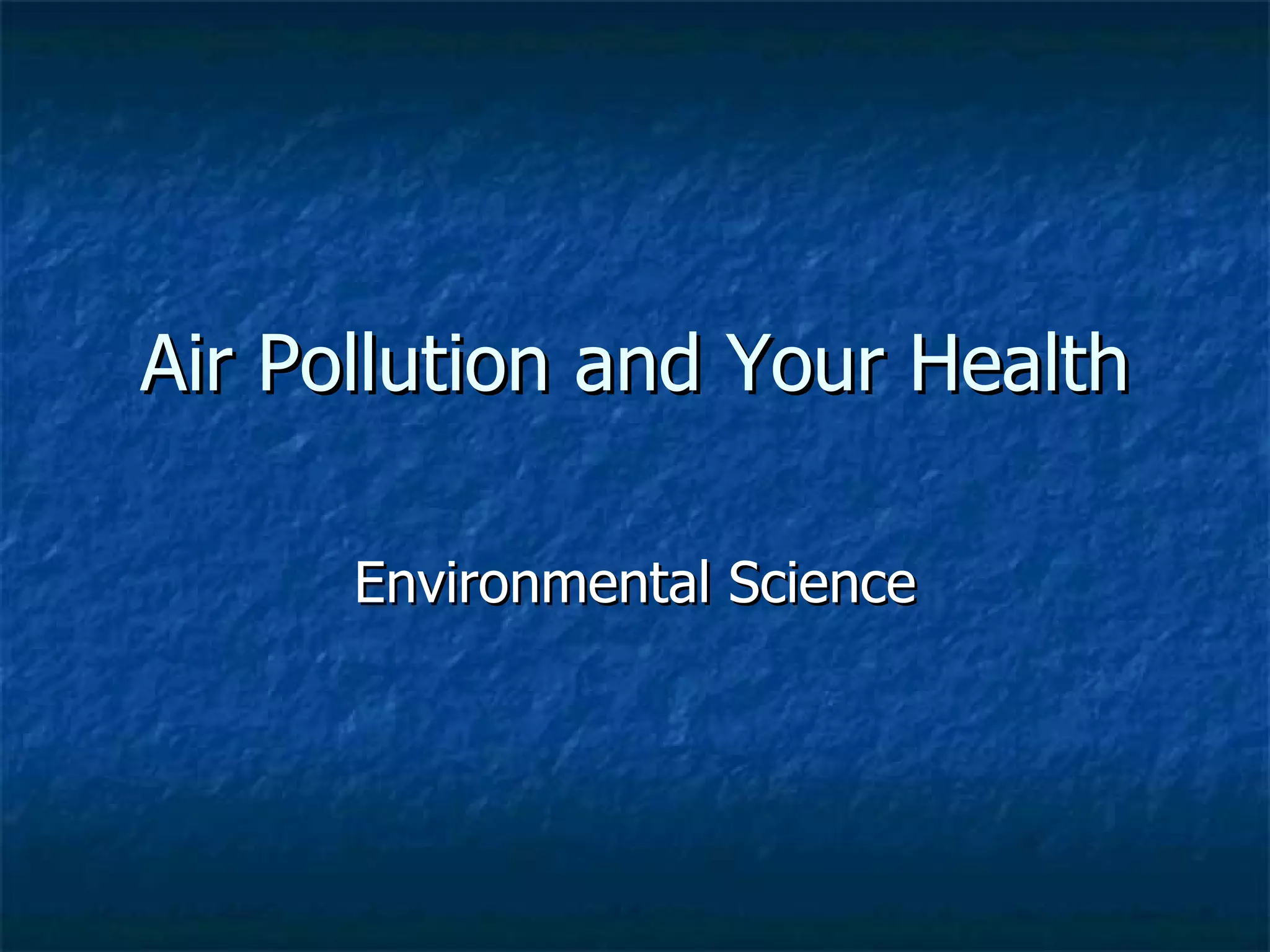 Air pollution and your health | PPT