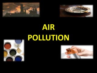 Airpollution ppt | PPT