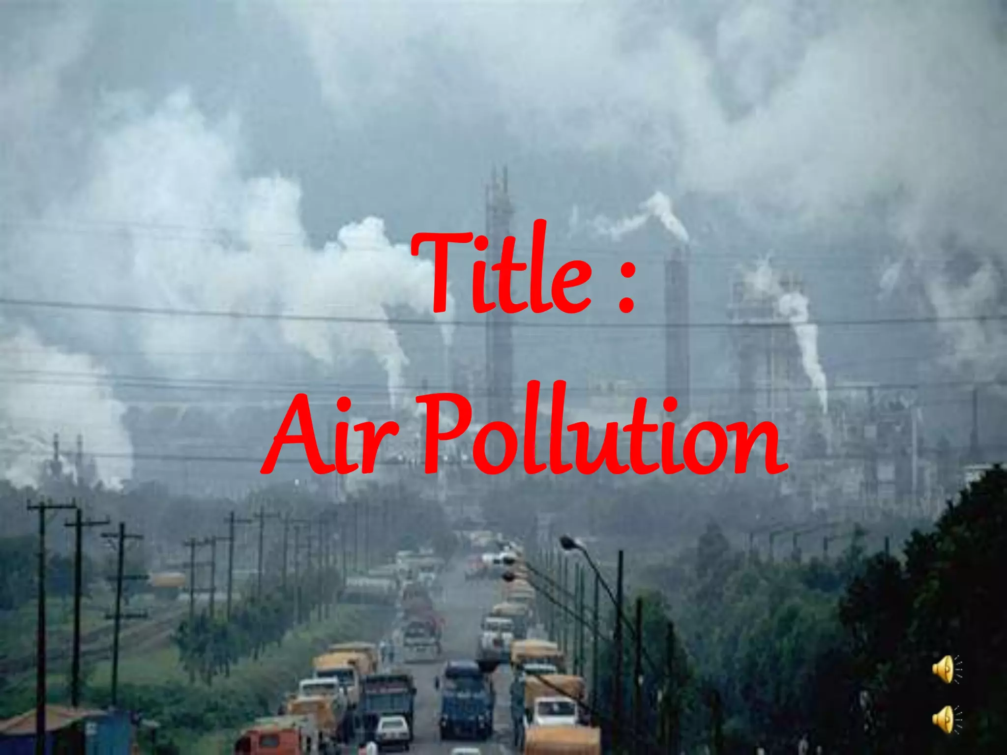 Air pollution presentation | PPTX