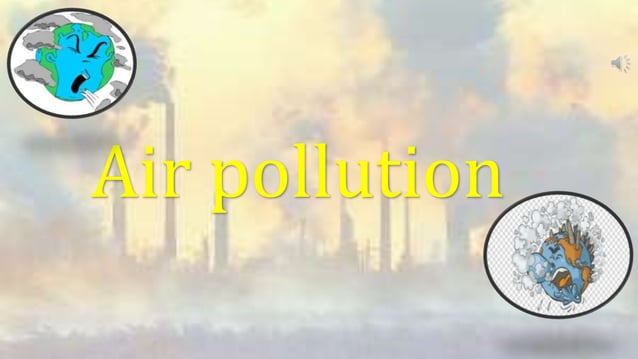 Air pollution PPT | PPTX