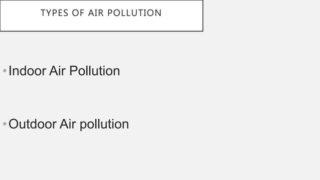 Air pollution, types, pollutants, and its management | PPTX