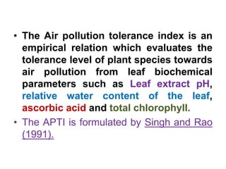 Air pollution tolerance index (apti) | PPTX
