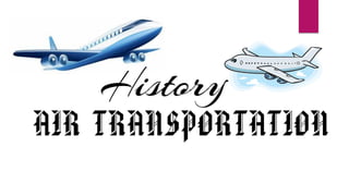Airport Design_Module 1_History of Air Transportation.pdf