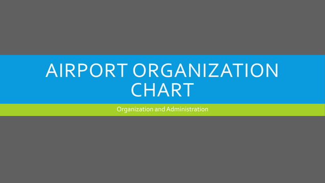 Airport organization chart | PPTX | Aviation Industry | Industries