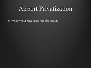 Airport privatization case study | PPT
