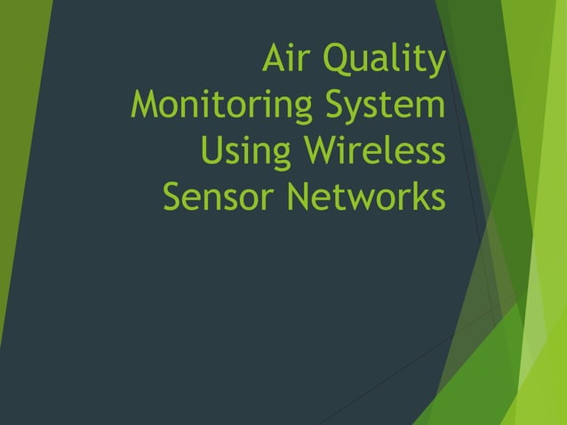 Air Quality Monitoring System Using Wireless Sensor Networks.ppt