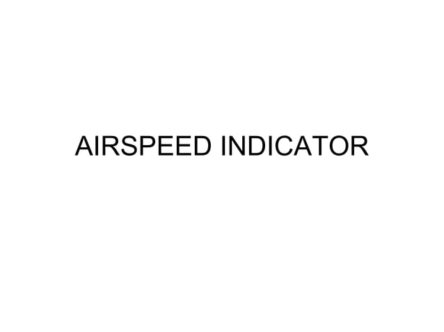 AIRSPEED INDICATOR USED IN AIRCRAFT .ppt | Air Travel | Travel Type
