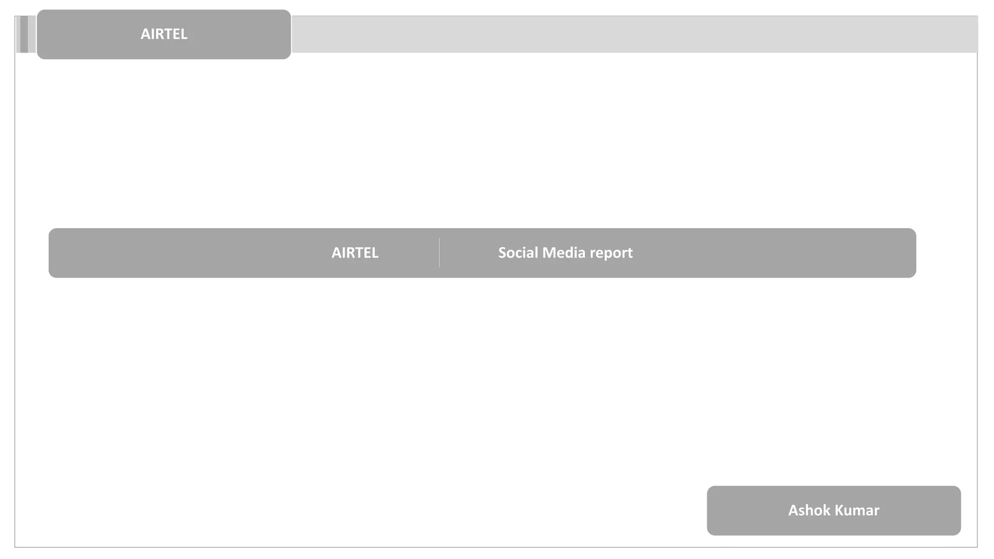 Airtel - Social Media ORM report By Ashok Kumar | PPTX