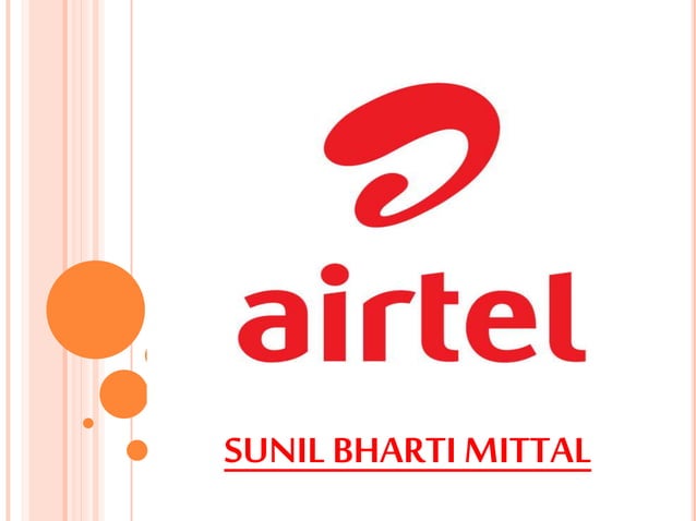 Sunil Bharti Mittal-Airtel | PPT