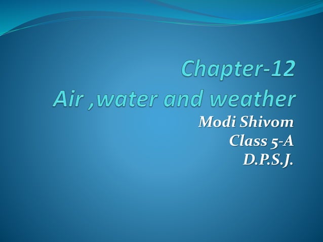 Air,water and weather | PPTX | Weather | Science