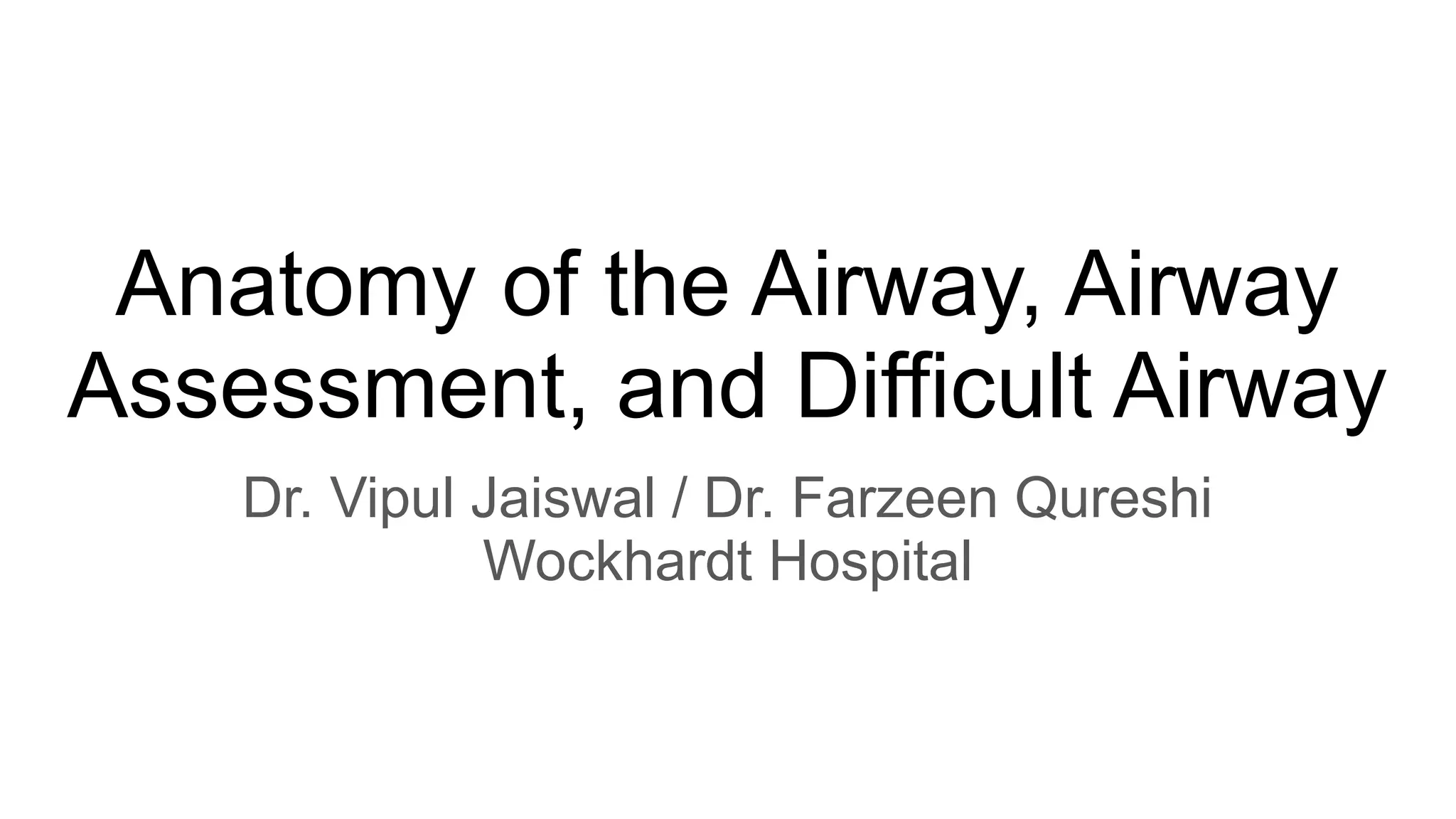 Airway Anatomy, assessment and Difficult Airway.pptx