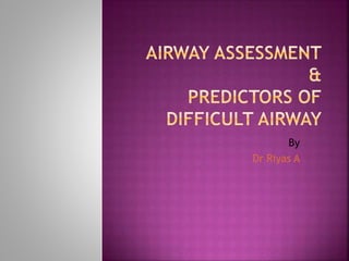 Airway assessment and pedictors of difficult airway....must know for ...