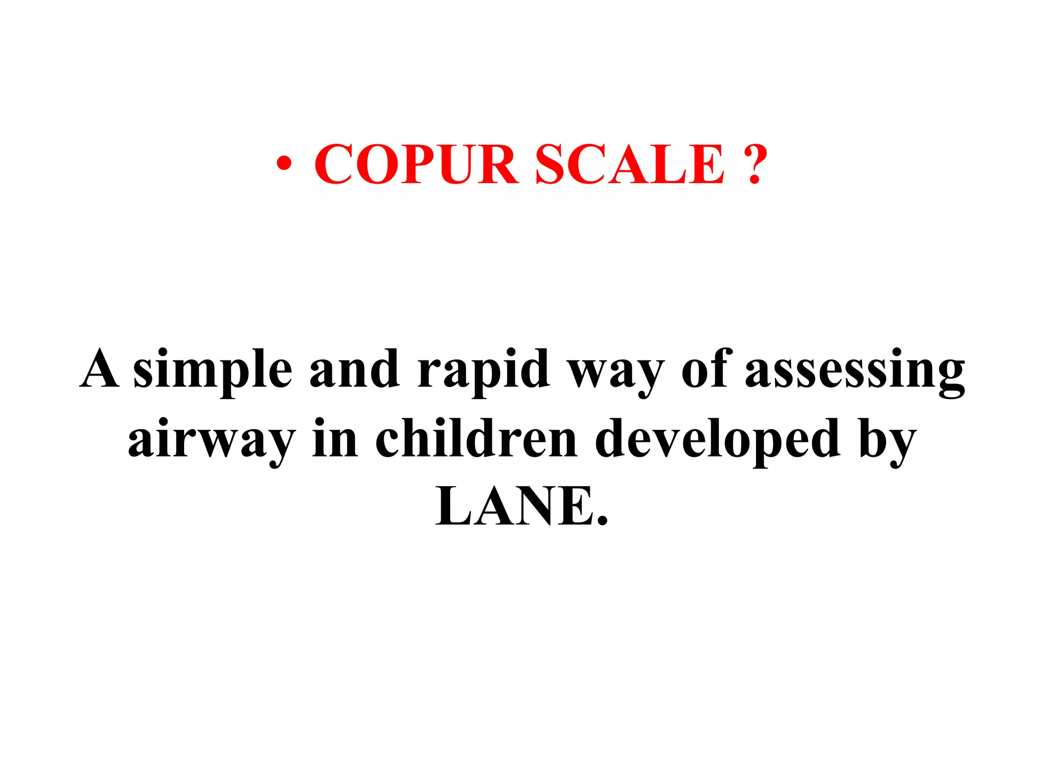 AIRWAY ASSESSMENT IN PAEDIATRICS PATIENTS-LARYNGOSCOPY, INTUBATION | PPTX