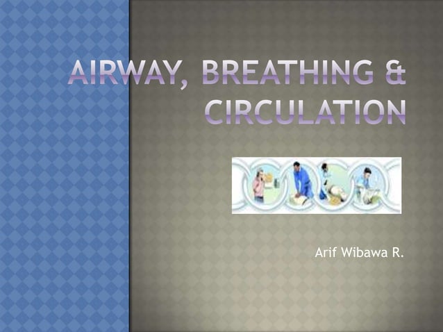 Airway, Breathing dan Circulation (ABC) | PPTX