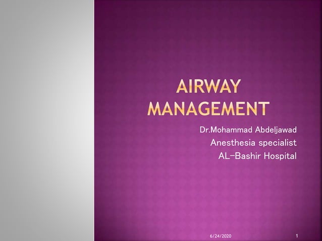 Airway Management Dr. Mohammad Abdeljawad | PPT