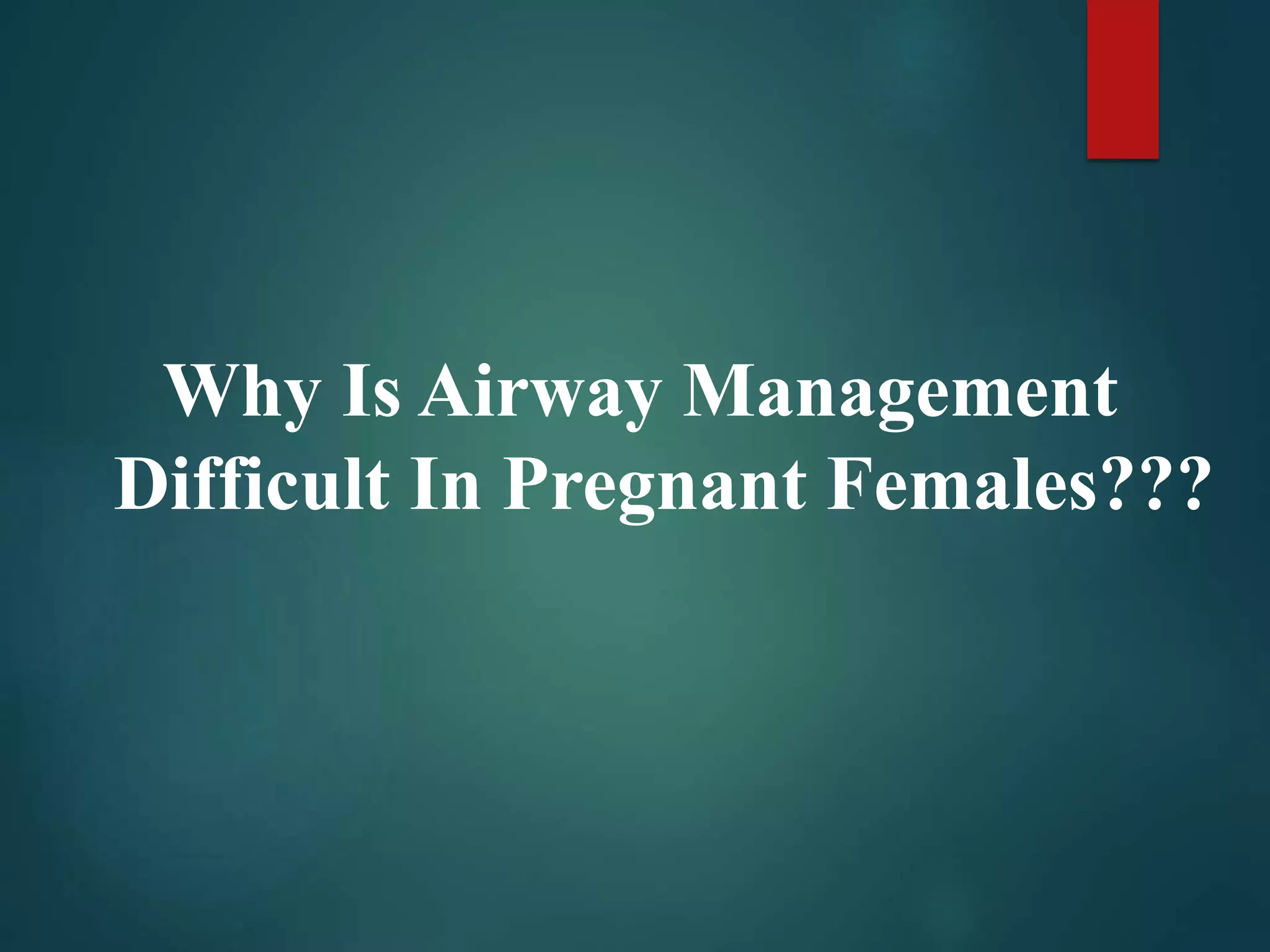 Airway management in obstetrics patient | PPTX