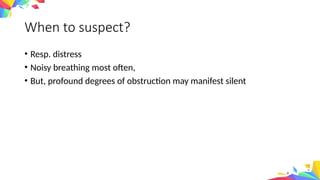 Airway Obstruction Management in Paediatric Part2.pptx