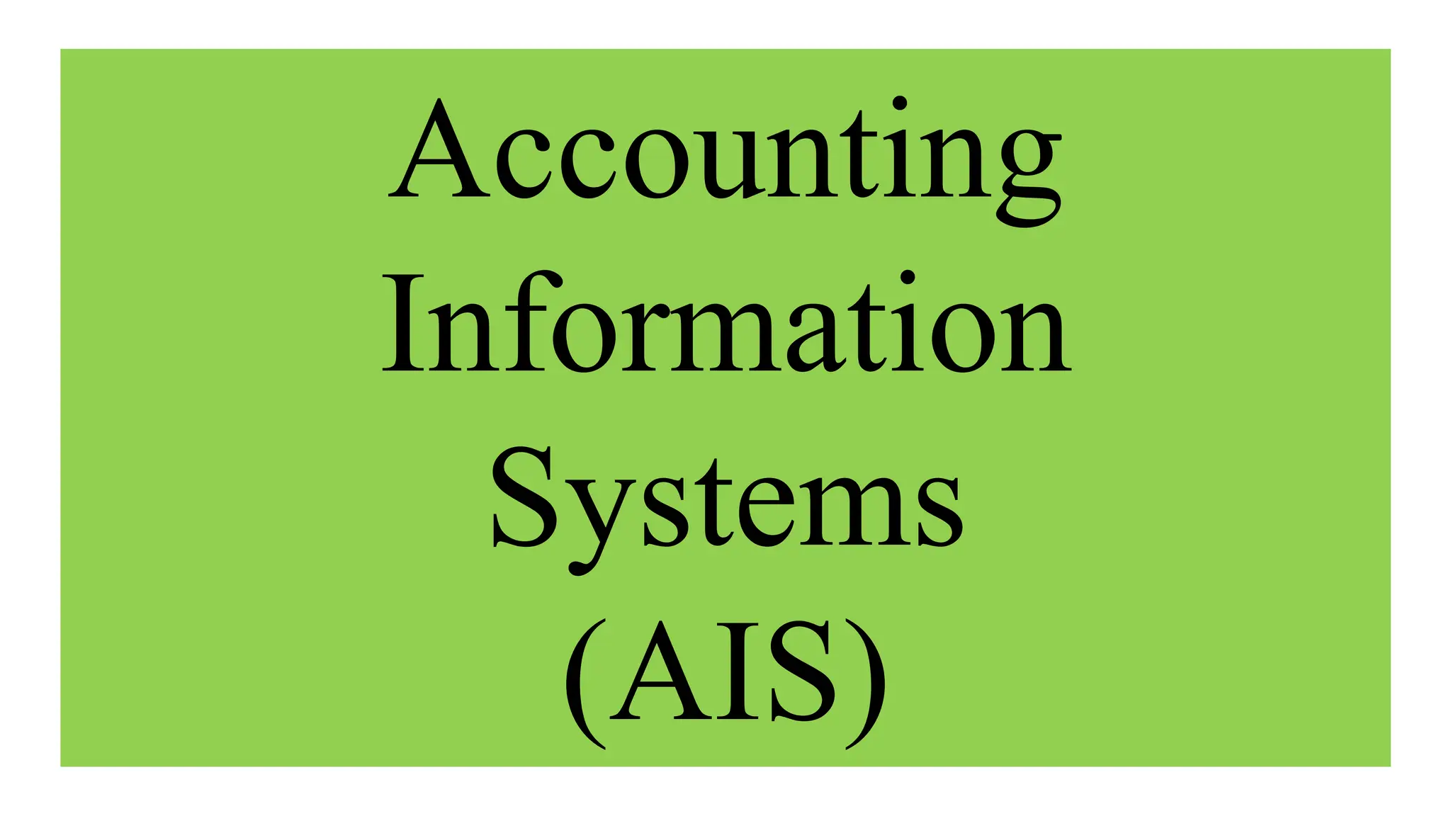 Accounting Information Systems Ais Pptx