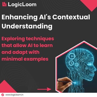 Enhancing AI's Contextual Understanding Exploring techniques that allow ...