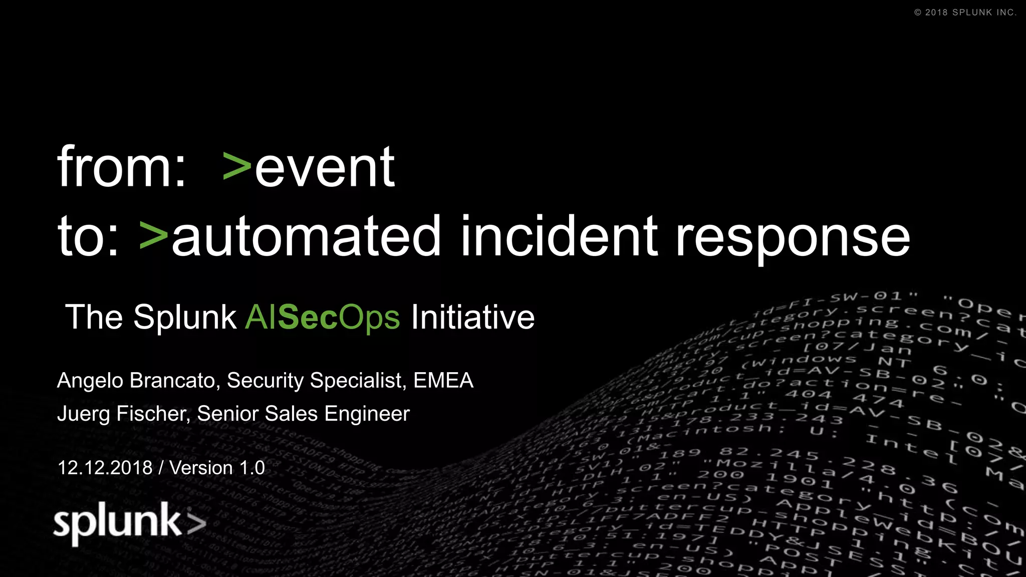 The Splunk AISecOps Initiative - Splunk Security Roundtable: Zurich 2018 | PPT