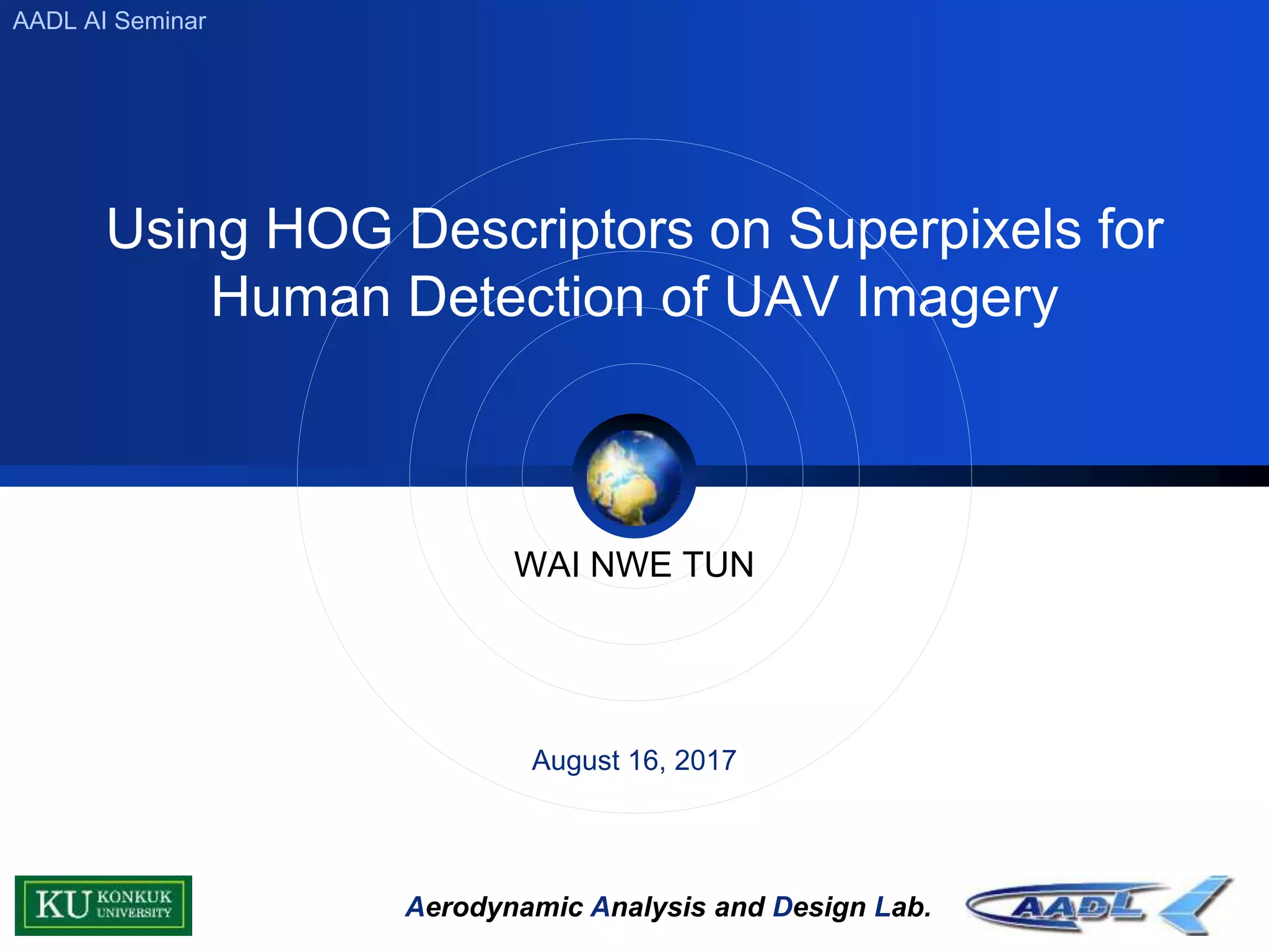 Using HOG Descriptors on Superpixels for Human Detection of UAV Imagery | PPT