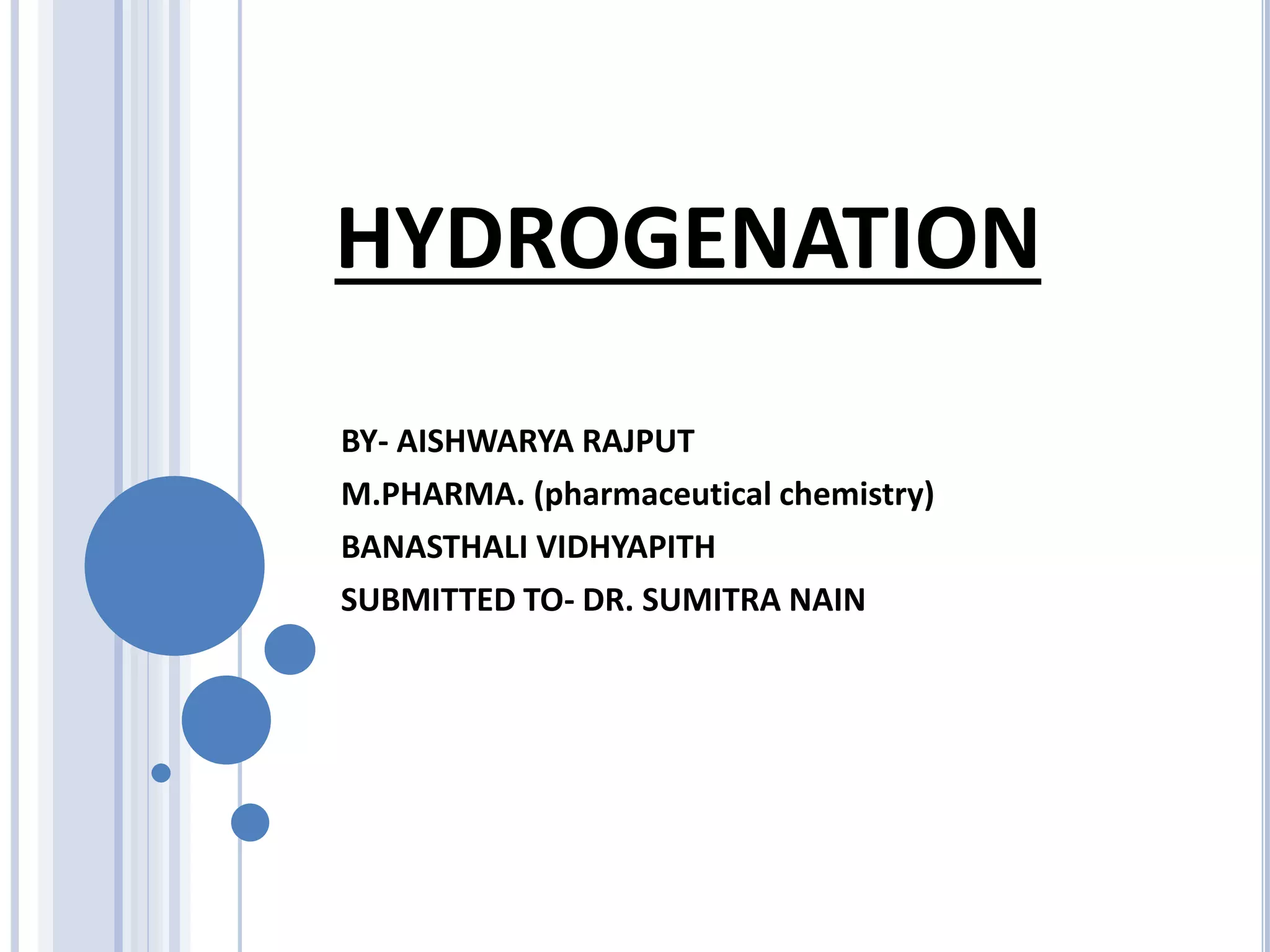 Hydrogenation, catalytic hydrogenation | PPTX