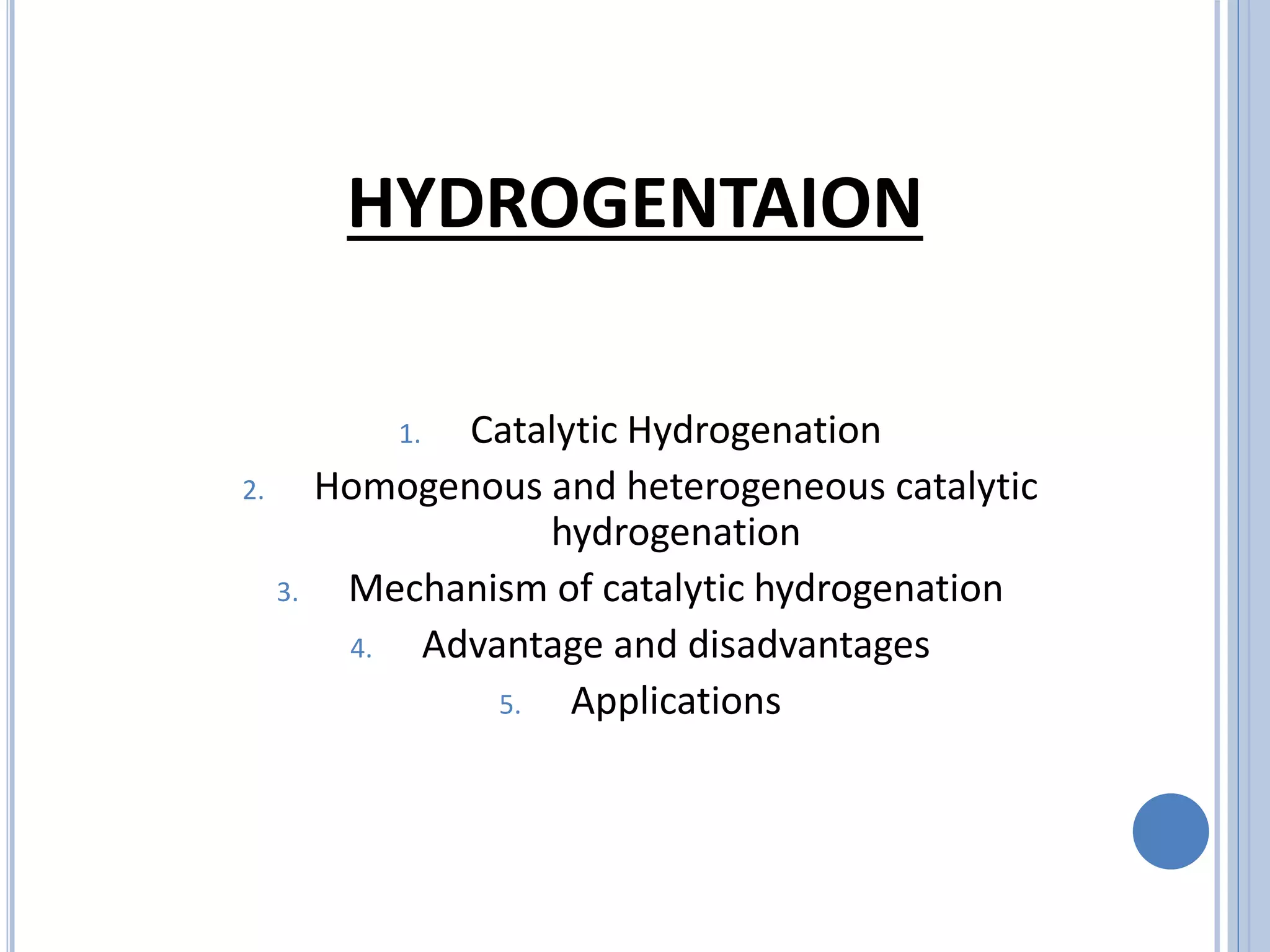 Hydrogenation, catalytic hydrogenation | PPTX
