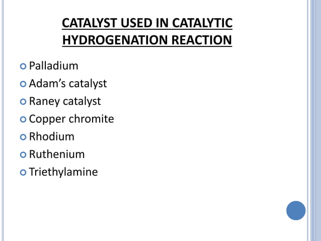 Hydrogenation, catalytic hydrogenation | PPT