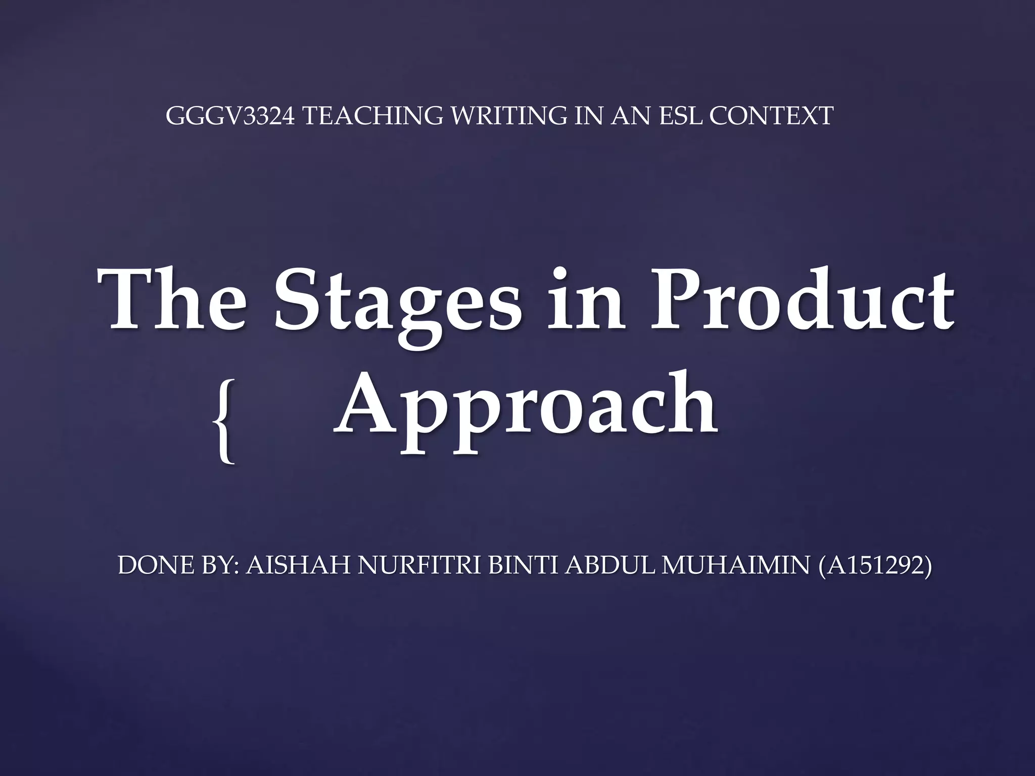 The Stages of Product Approach in Writing | PPT