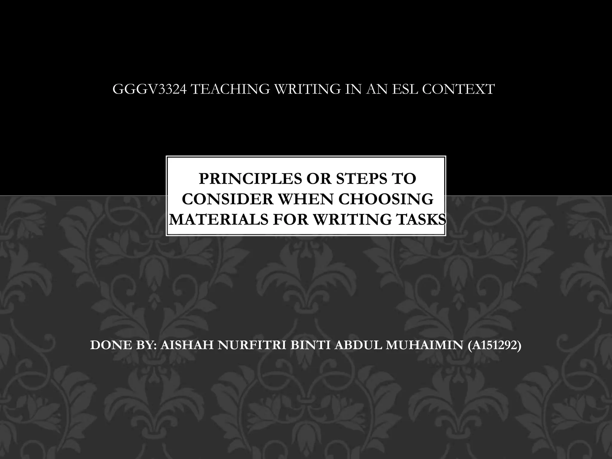 Principles to Consider When Choosing Materials for Writing Tasks | PPT