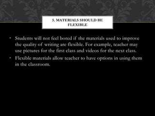 Principles to Consider When Choosing Materials for Writing Tasks | PPT