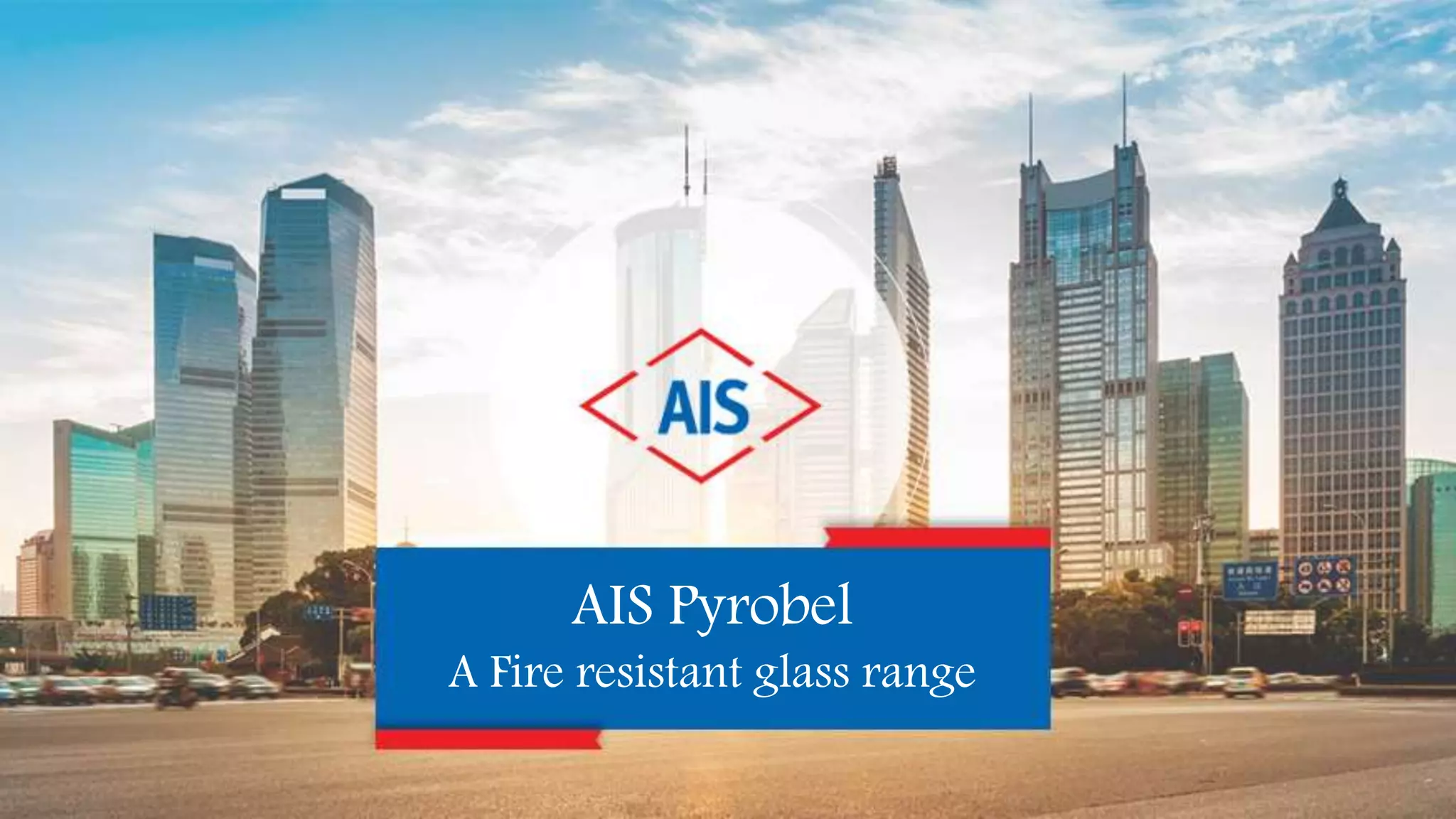 AIS Pyrobel – A Fire Resistant glass range | PPTX