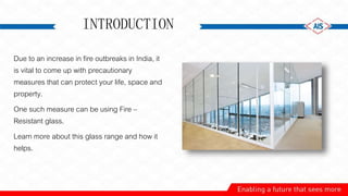 AIS Pyrobel – A Fire Resistant glass range | PPTX