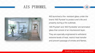 AIS Pyrobel – A Fire Resistant glass range | PPTX