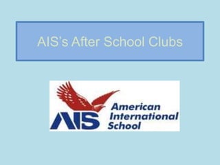 Ais’s after school clubs(ict p.p) | PPT