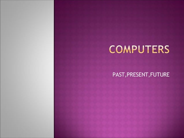computer past present future | PPT