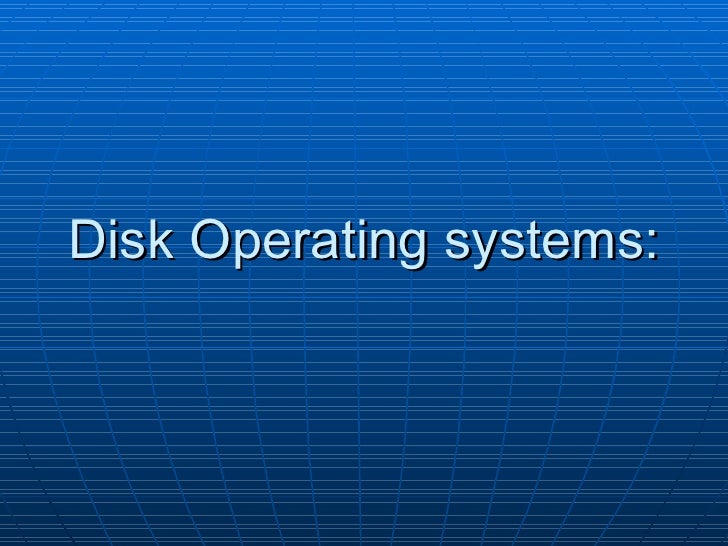Disk Operating systems