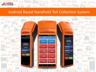 SecTMS -Android Based Handheld Toll Collection System | PPT