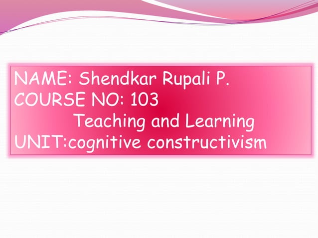 Aitt cognitive constructivism | PPTX | Primary Education | Education